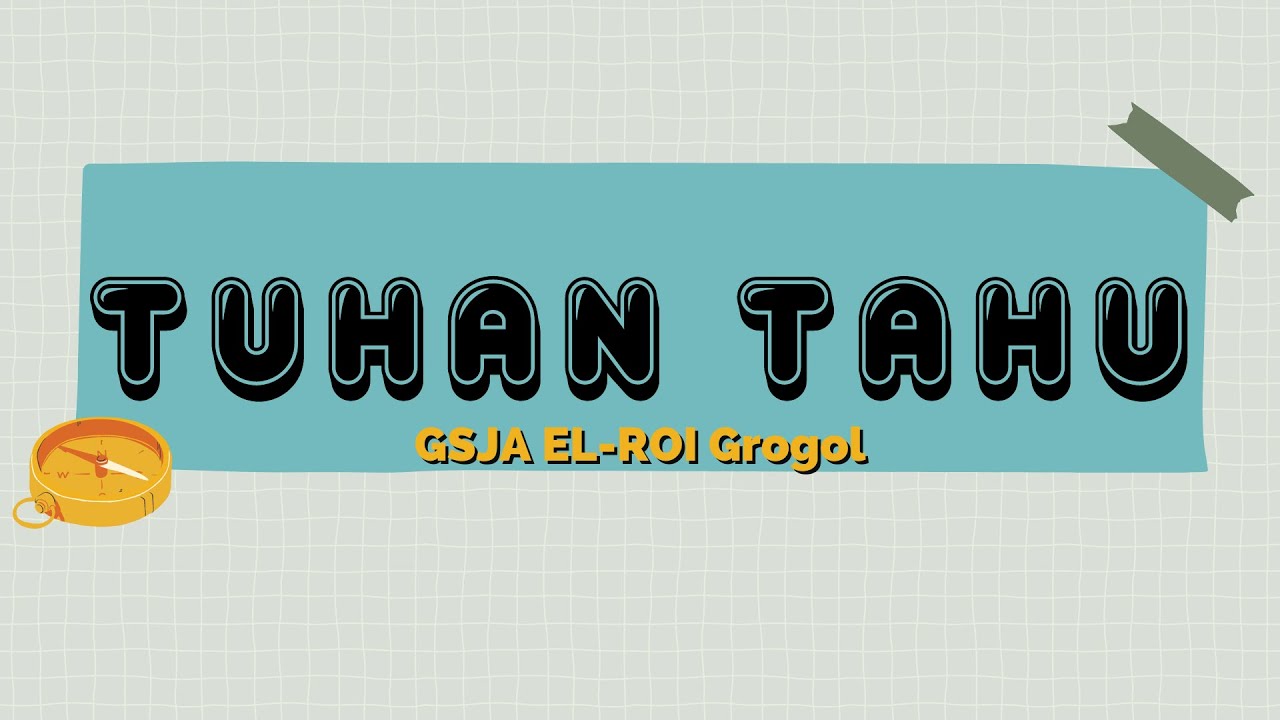 TUHAN TAHU - GSJA EL-ROI Grogol - YouTube