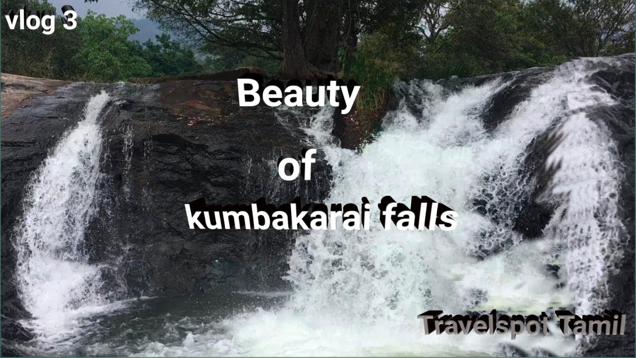 kumbakarai falls ,Best places in Theni, top places in Theni, Theni ...