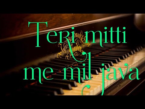 Teri mitti me mil java on piano 🎹 - YouTube