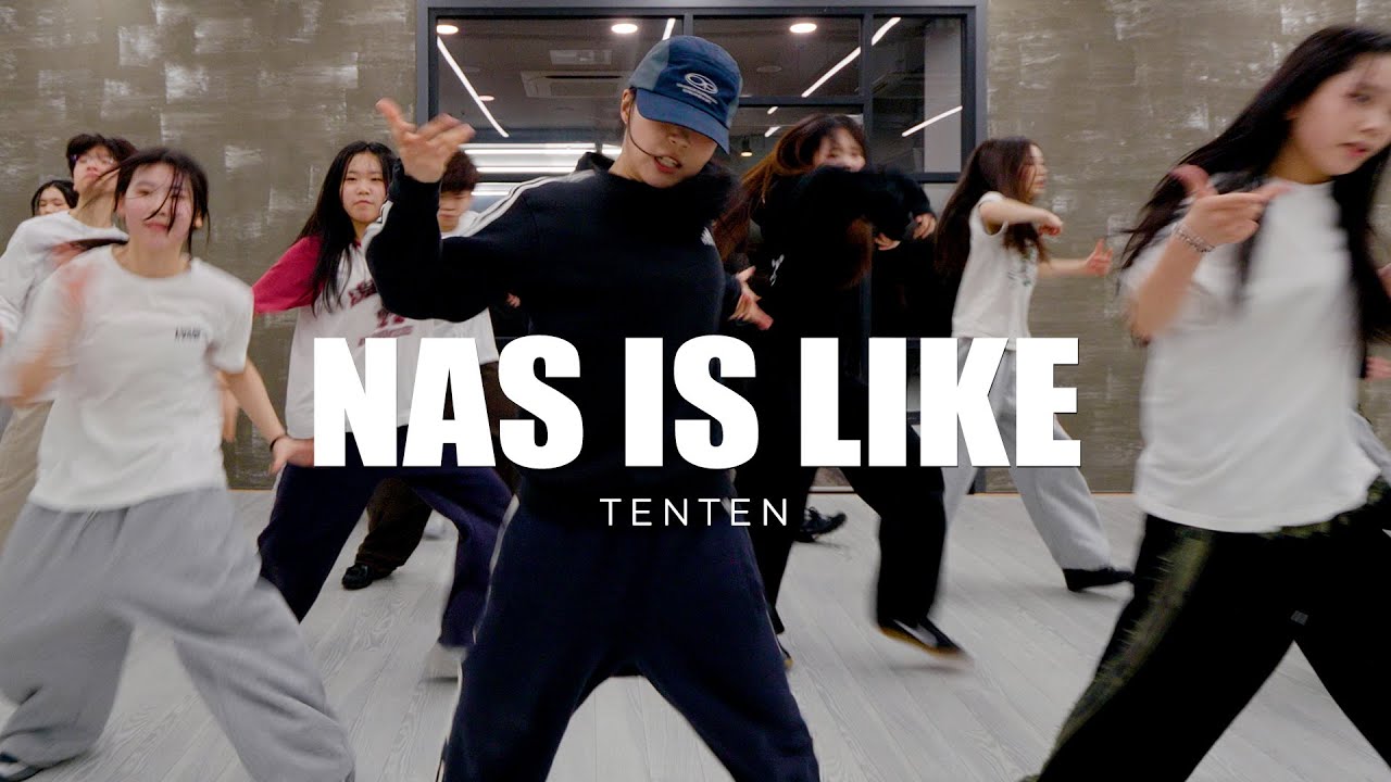 Nas Is Like Remix dance choreography TENTEN - YouTube