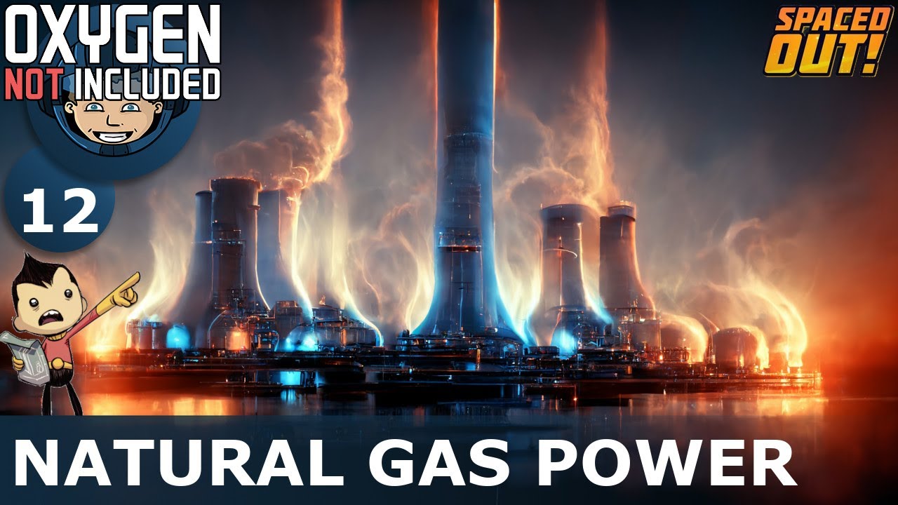 NATURAL GAS POWER GENERATION - Spaced Out (Classic + One Dupe): Ep. #12 ...