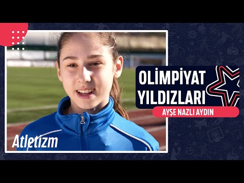 🏃🏻‍♀️ Ayşe Nazlı Aydın - Atletizm | Olimpiyat Yıldızları