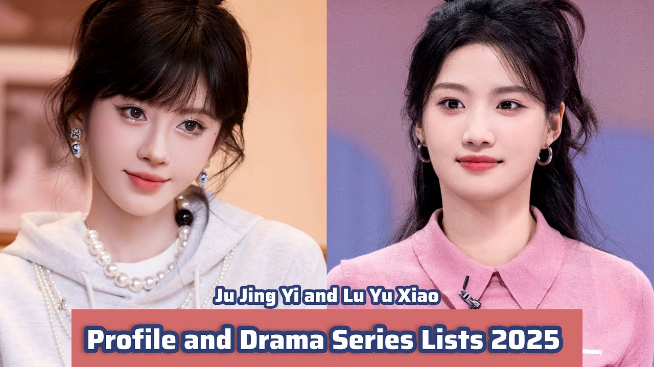 Ju Jing Yi and Lu Yu Xiao | Profile and Drama Series Lists 2025 | - YouTube