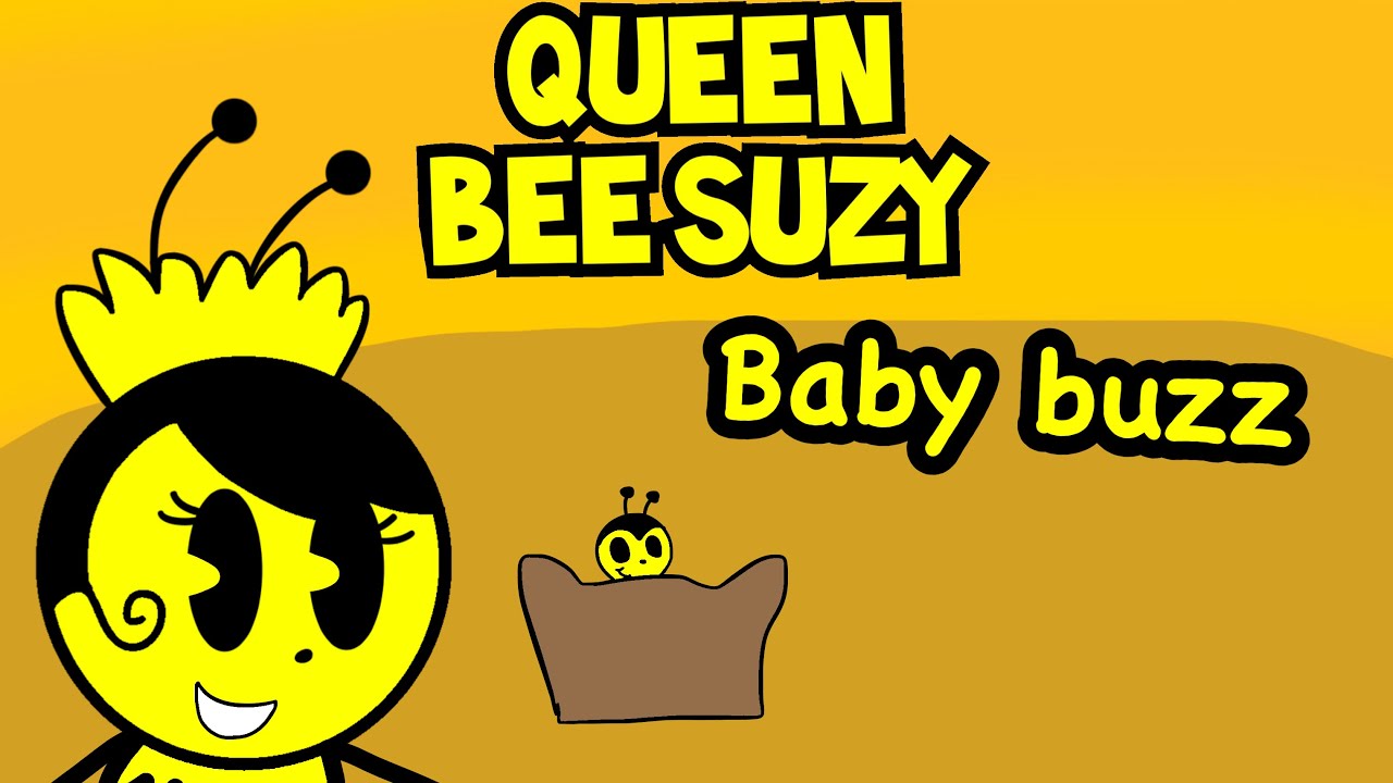 (Queen Bee Suzy) baby buzz - YouTube