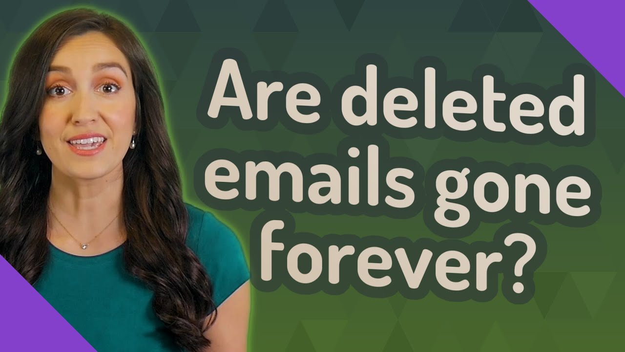 Are Deleted Emails Gone Forever YouTube Are Deleted Emails Gone Forever YouTube
