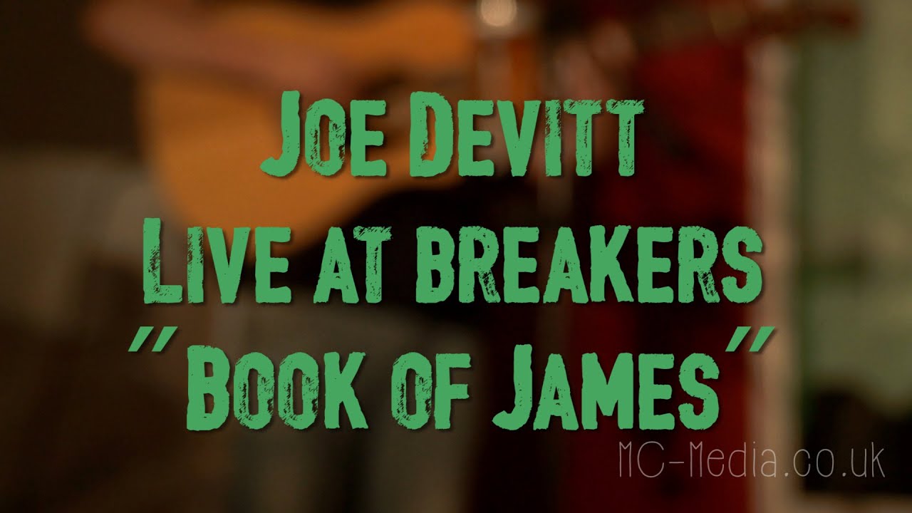 Joe Devitt - Book of James (Live@Breakers) - YouTube
