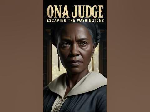 The Brave Escape of Ona Judge: Unveiling the Hidden Heroine of American ...