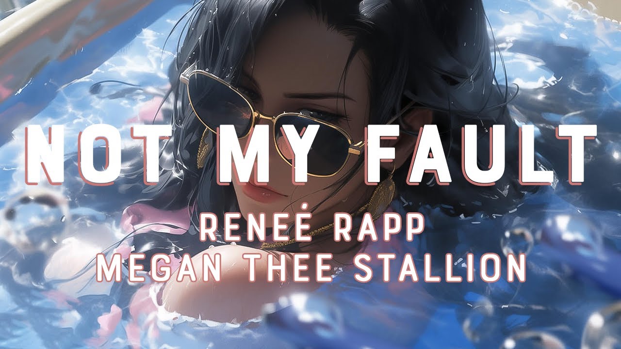 [Lyrics+Vietsub] Not My Fault - Reneé Rapp, Megan Thee Stallion - YouTube