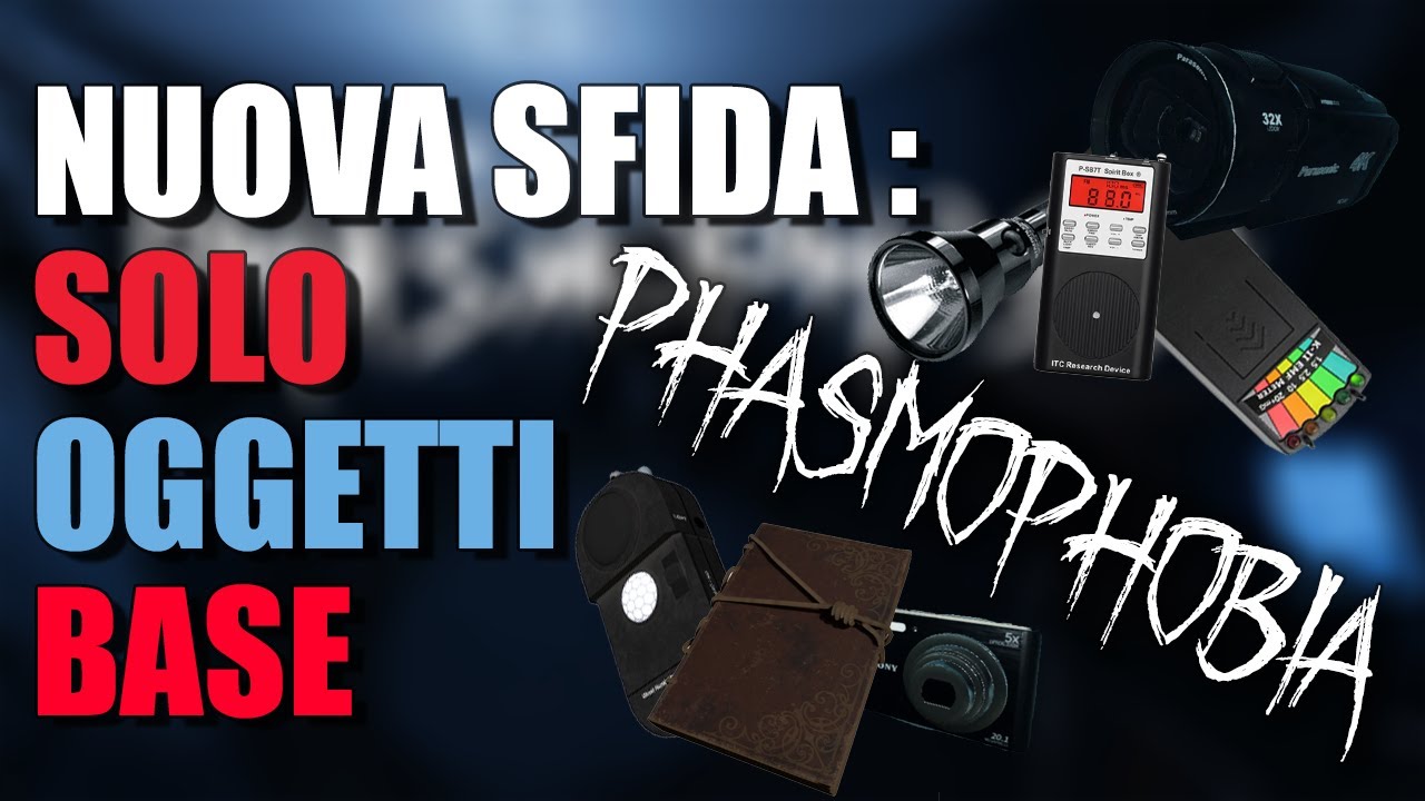 PHASMOPHOBIA ITA: SOLO OGGETTI BASE #phasmophobia - YouTube