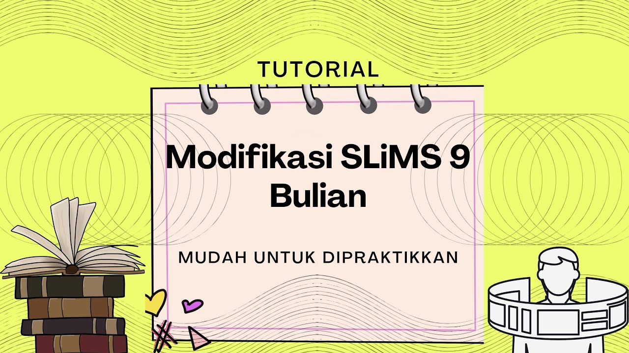 Cara mudah dalam memodifikasi SLiMS 9 Bulian (tidak rumit mudah ...