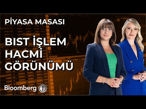 Piyasa Masası - BIST İşlem Hacmi Görünümü | 18 Kasım 2024