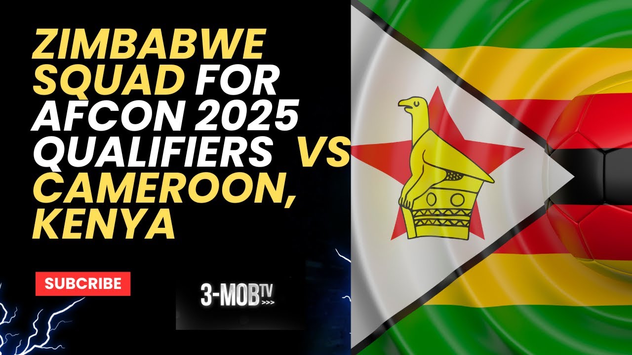 Zimbabwe Squad for Kenya & Cameroon AFCON 2025 Qualifiers - YouTube