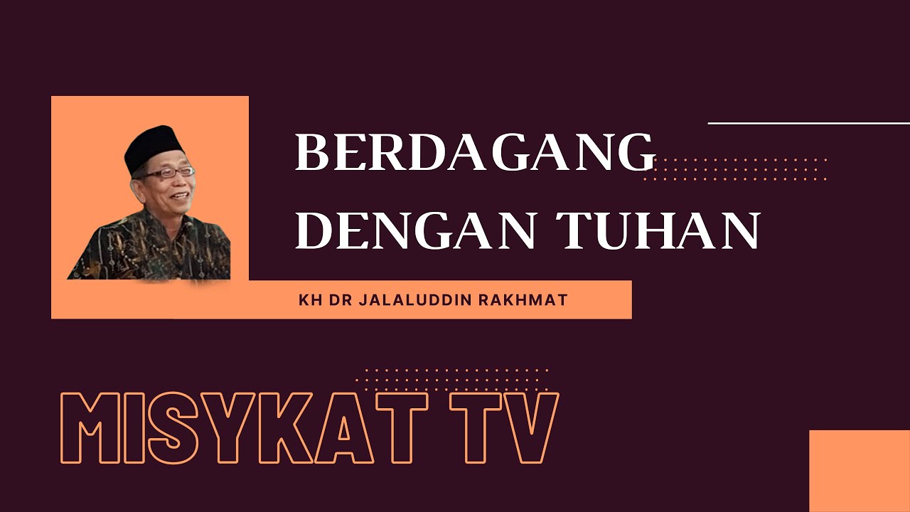 Berdagang Dengan Tuhan | KH Dr Jalaluddin Rakhmat - YouTube
