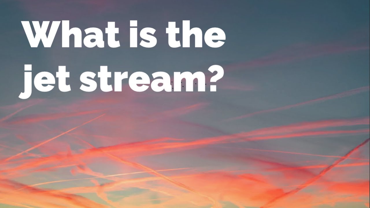 Understanding the Jet Stream: A Beginner's Guide - YouTube