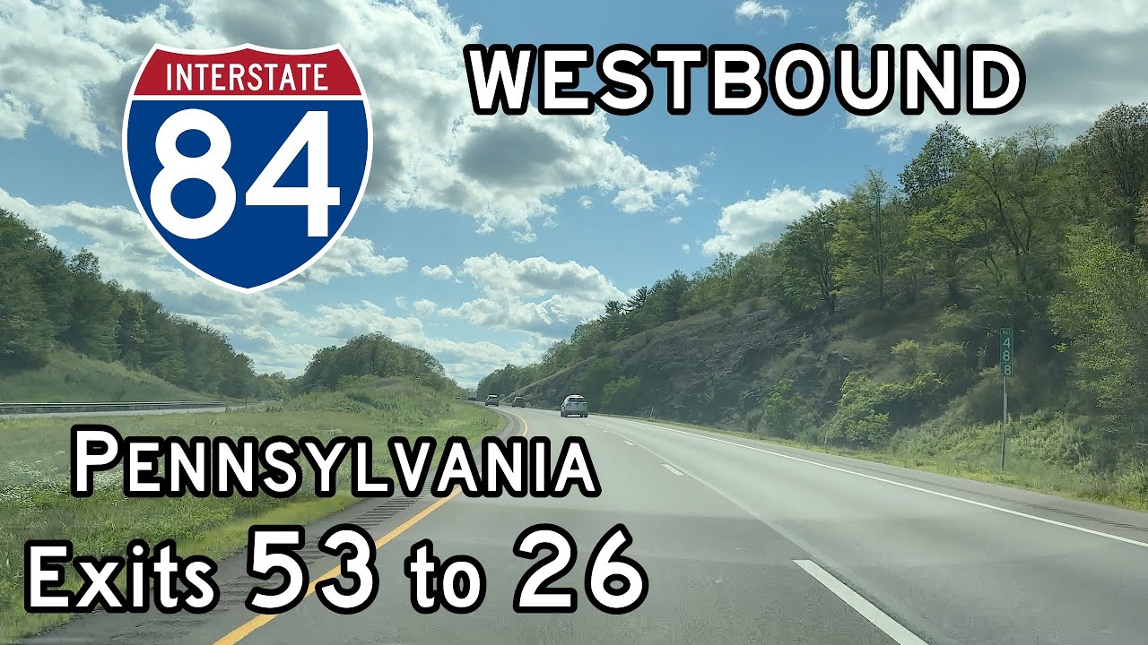 Interstate 84 Pennsylvania (Exits 53 to 26) Westbound - YouTube