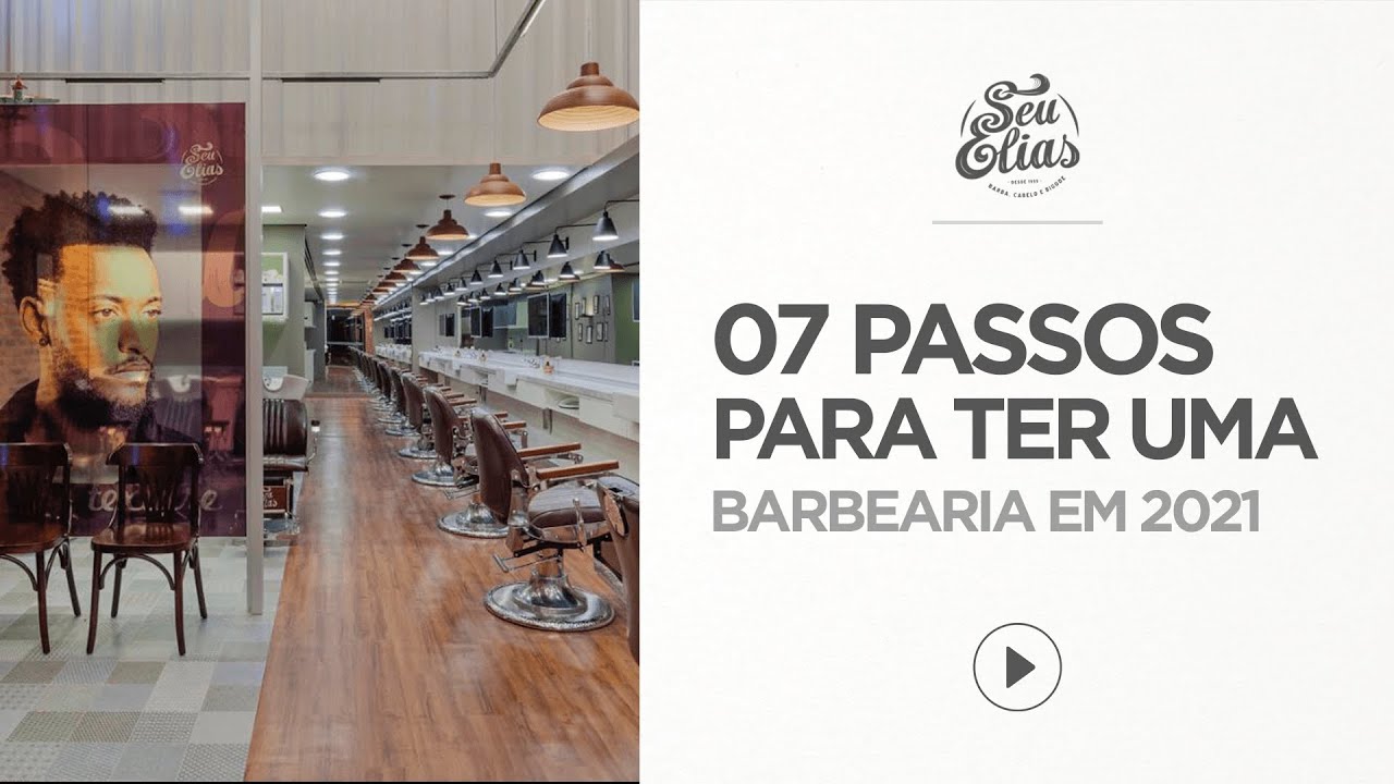 07 PASSOS DE COMO MONTAR UMA BARBEARIA DO ZERO EM 2021 by Seu Elias - YouTube