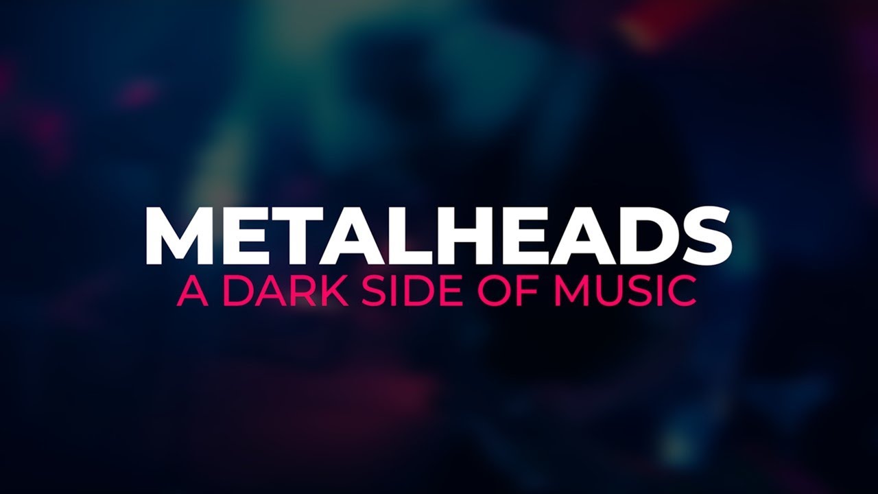 METALHEADS A Dark Side Of Music YouTube metalheads-a-dark-side-of-music-youtube