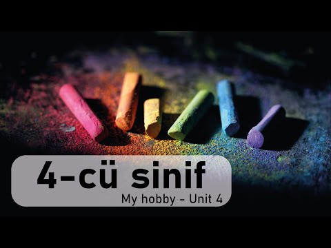My hobby. Mənim hobbim. 4-cü sinif. Unit 4