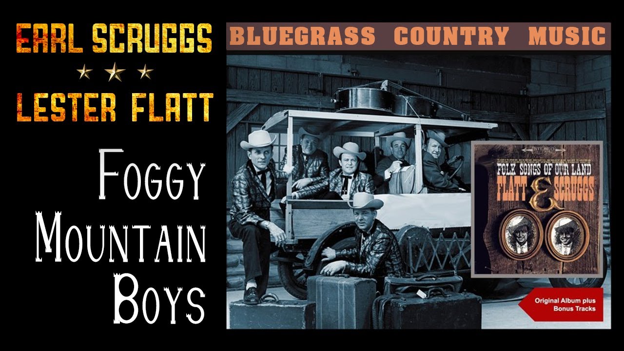 Lester Flatt - Earl Scruggs with The Foggy Mountain Boys || Bluegrass ...