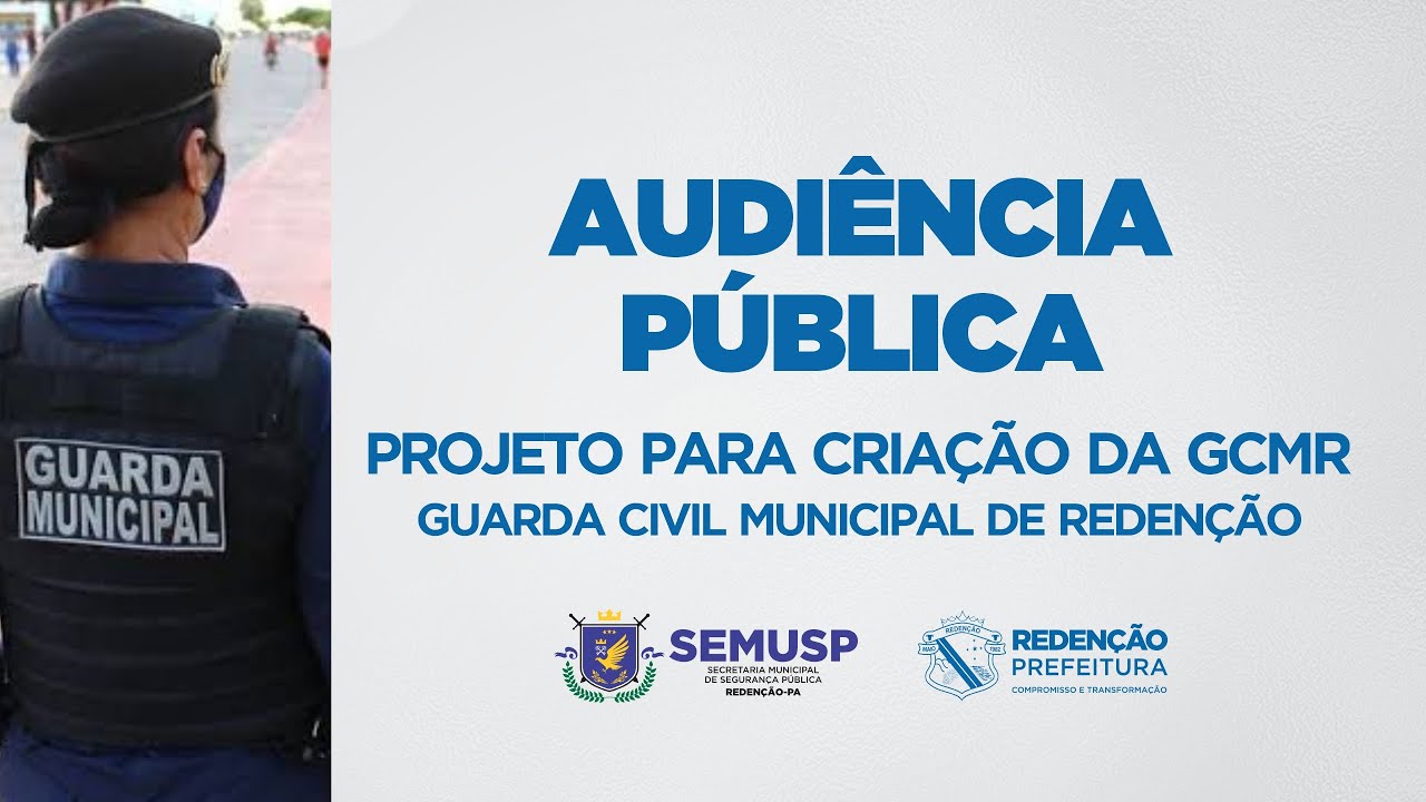 AUDIÊNCIA PÚBLICA - Projeto para criação da GCMR(guarda civil municipal ...