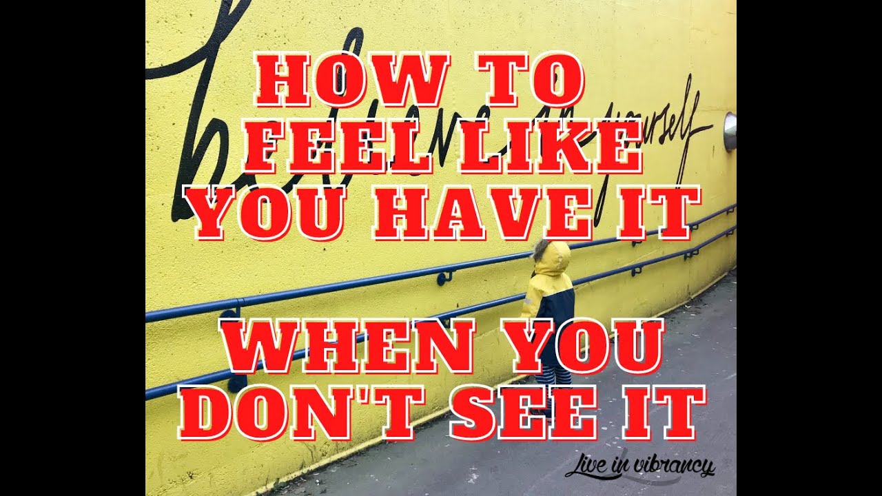 How to feel like you have it when it looks like you don't. - YouTube