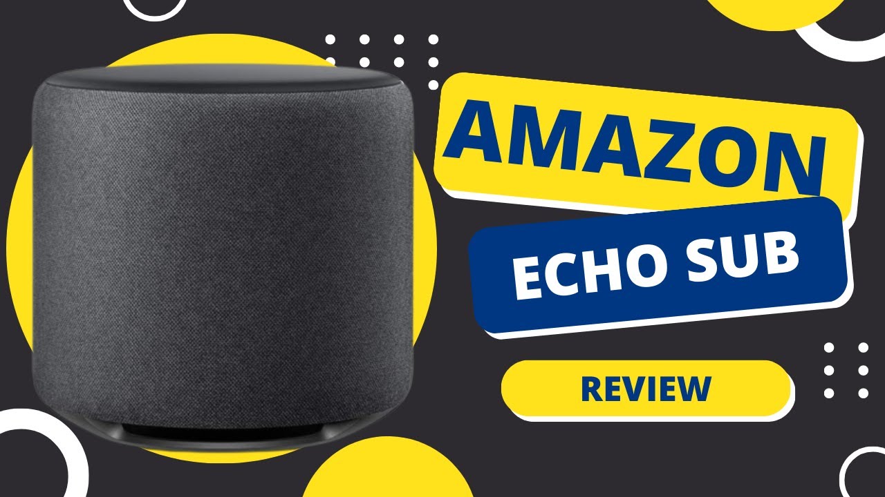 Amazon Echo Sub: Taking Your Audio Experience to the Next Level Review ...
