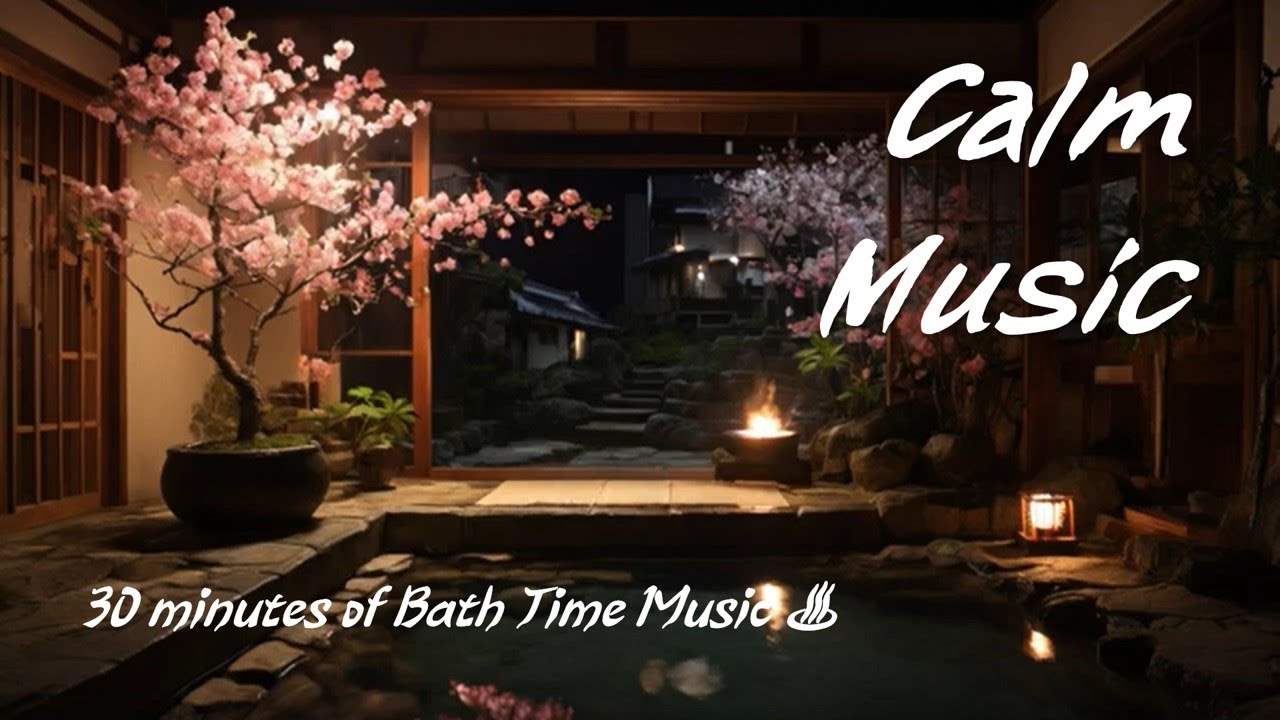 30 minutes of Bath Time Music and Relaxing Bath Time Music - meditation ...