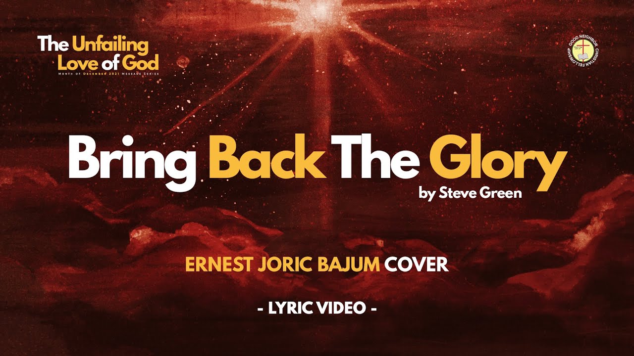 Bring Back The Glory (Steve Green) Cover | Ernest Joric Bajum - YouTube