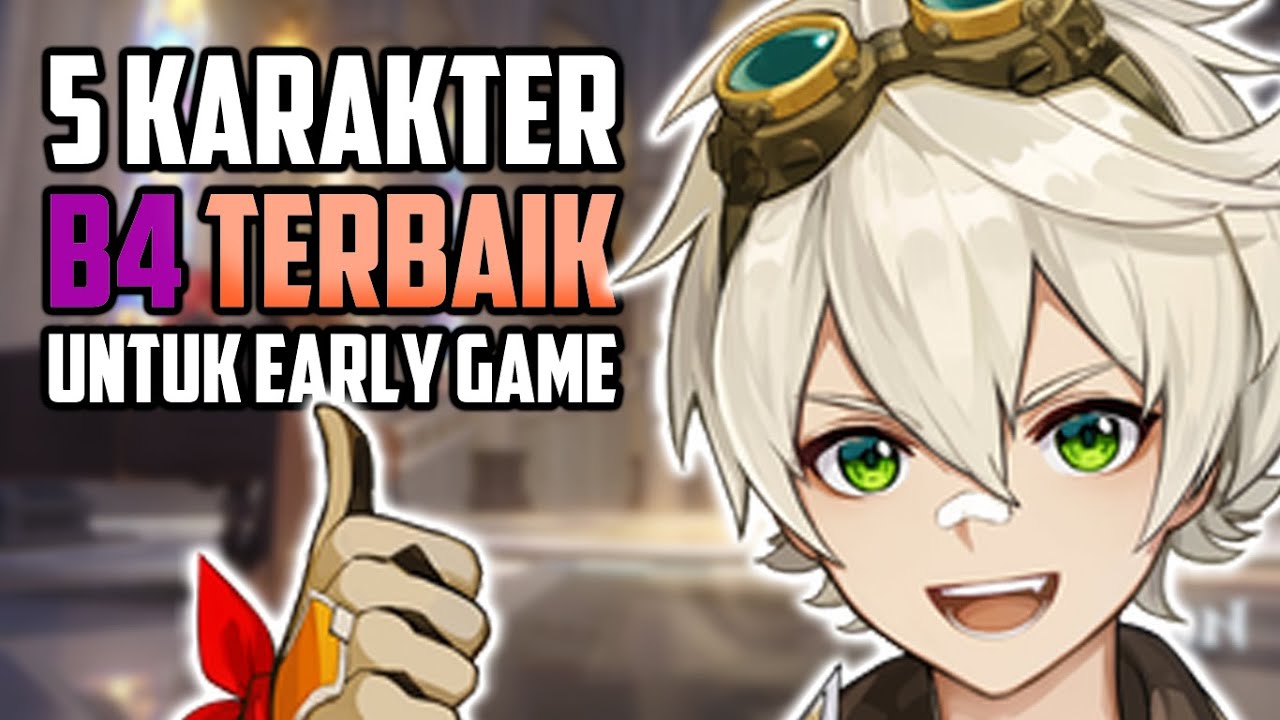 Player BARU?? Tonton ini!! - 5 Karakter B4 Terbaik Untuk Early Game ...