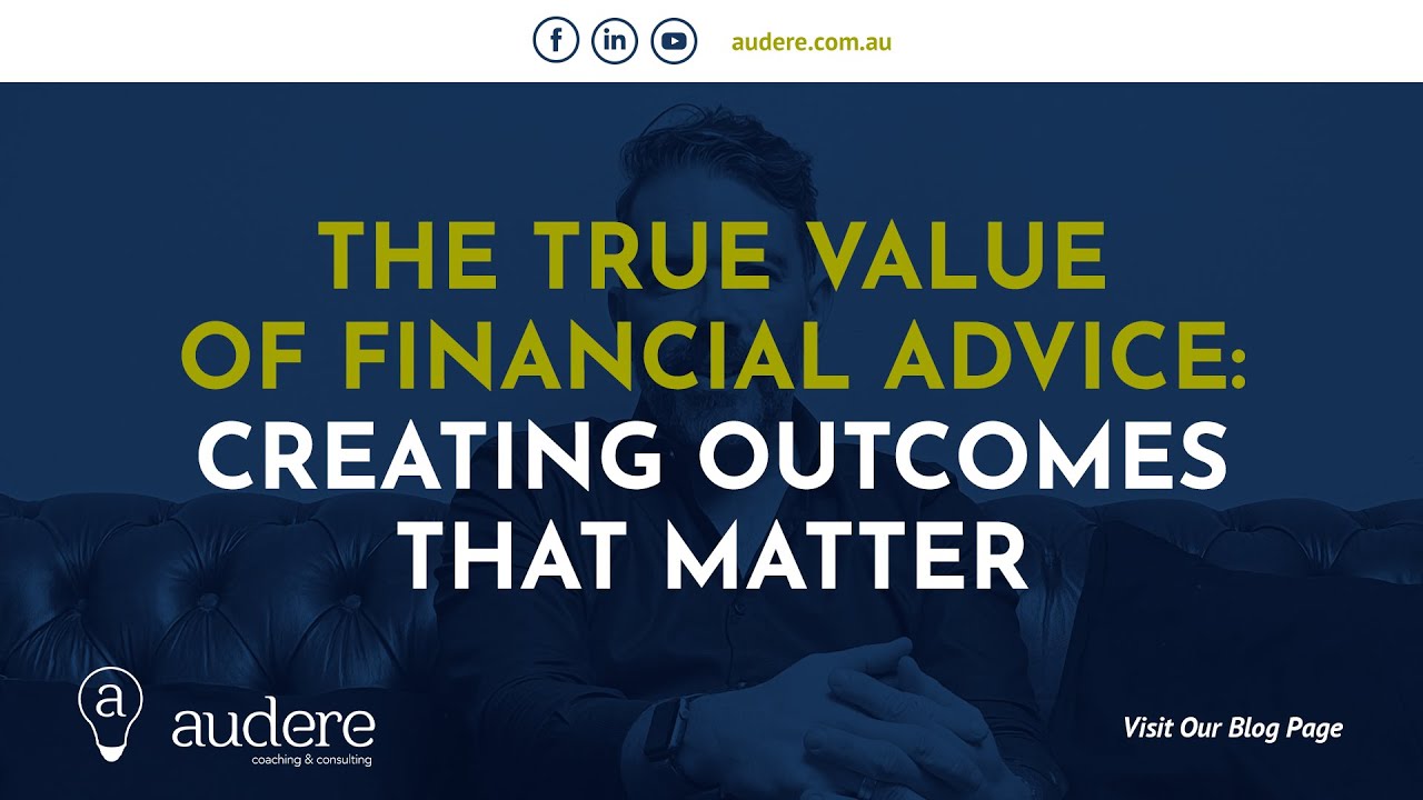 The True Value Of Financial Advice: Creating Outcomes That Matter - YouTube