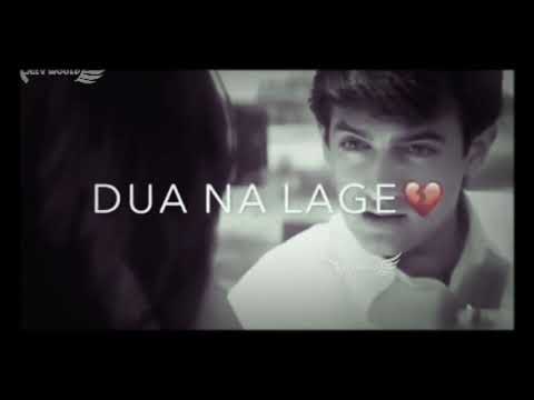 Sad What's app Status dava bhi kaam naa aaye koi duaa naa lage Mere khuda pyar ki koi Havaa naa lage