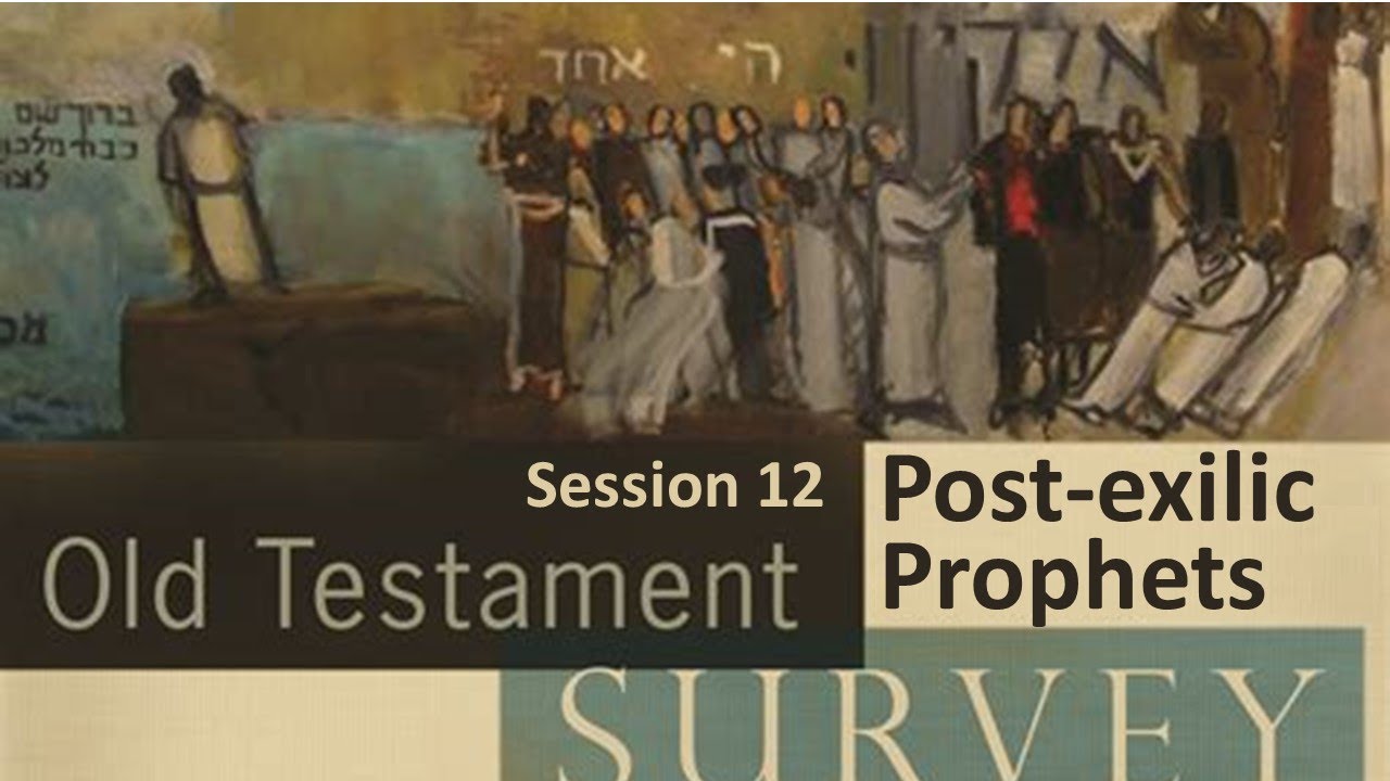 OT Survey 12 Post exile Prophets - YouTube