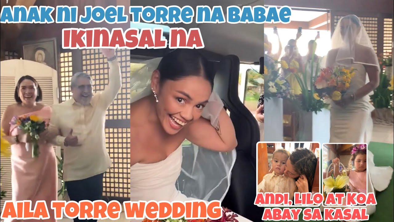 ANAK NI JOEL TORRE NA SI AILA TORRE IKINASAL NA ️ANDI LILO AT KOA ABAY SA KASAL NG KAIBIGAN ...
