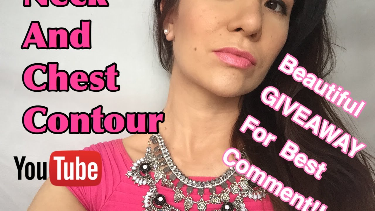 Contour And highlight neck and Chest Area. Nice GIVEAWAY for best ...