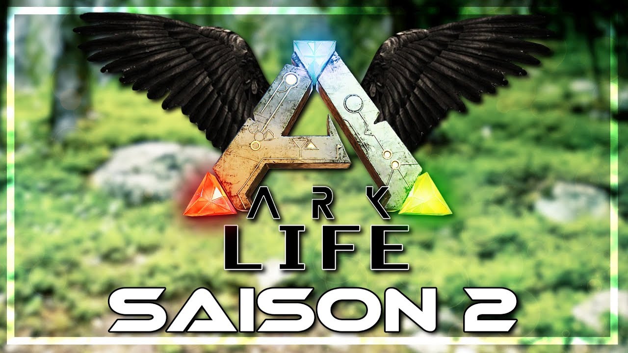 ARK LIFE SAISON 2 : UNE NOUVELLE AVENTURE ! - YouTube