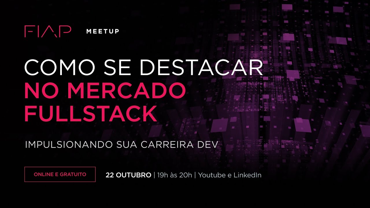 FIAP Meetup - Como se destacar no mercado Fullstack e impulsionar a sua carreira - YouTube