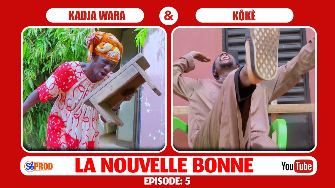 KADJA WARA ET KÔKÈ « La nouvelle bonne » Partie:5 - YouTube
