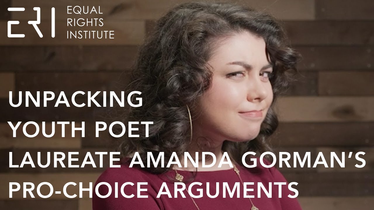 Unpacking Youth Poet Laureate Amanda Gorman's Pro-Choice Arguments ...