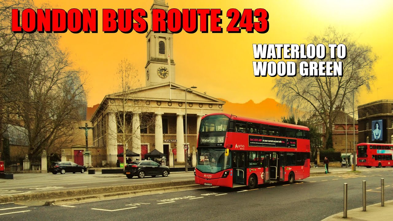 London Bus Ride - Route 243 Full Journey From Waterloo To Wood Green ...