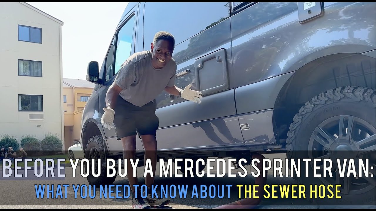Sewer Hose - Before You Buy A Mercedes Sprinter Van - YouTube