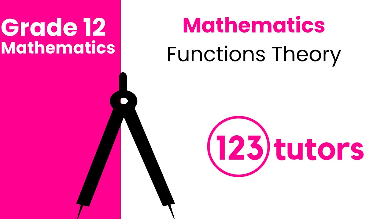 Grade 12 Mathematics | 3. Functions Theory by 123tutors - YouTube