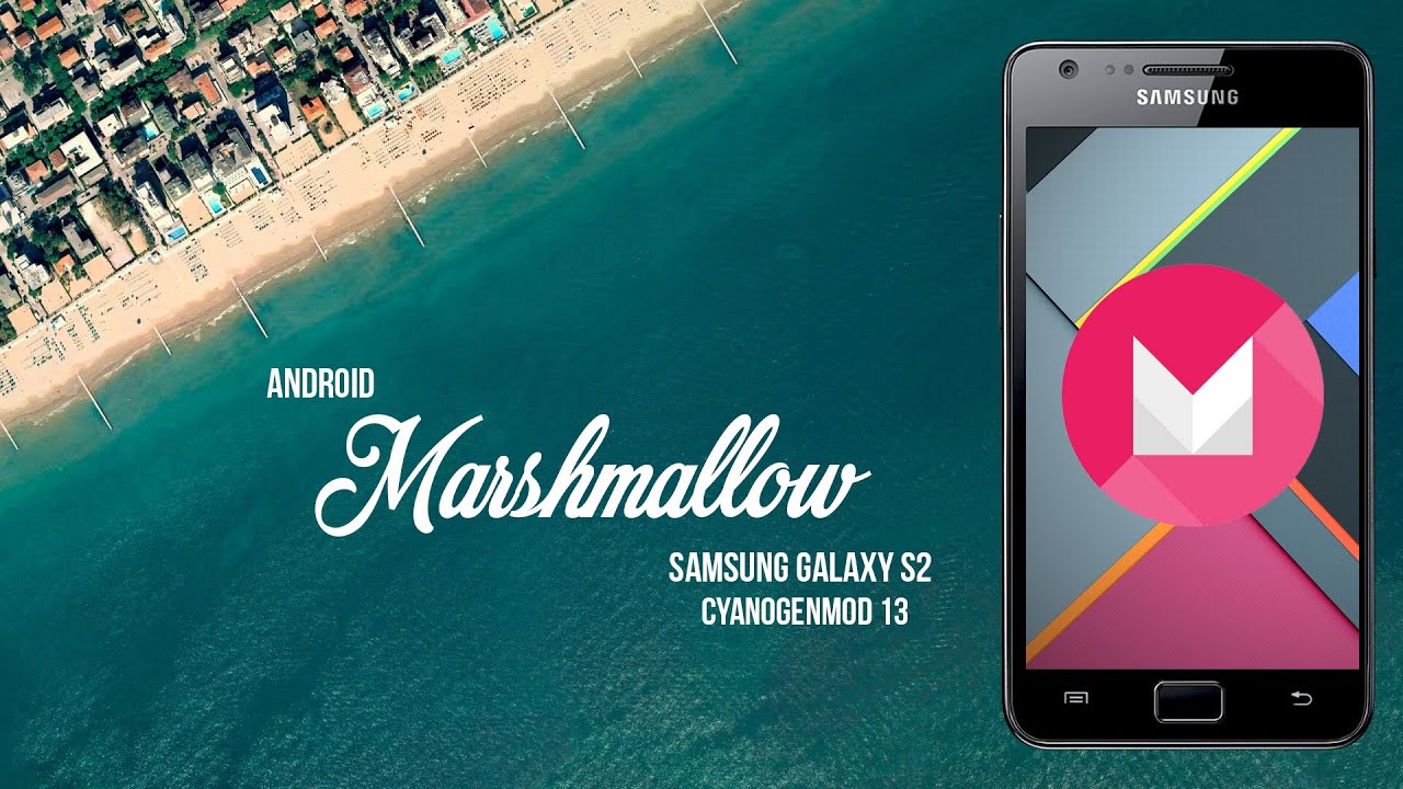 How to Install CM 13 Android 6.0.1 Marshmallow ROM on Samsung Galaxy S2 ...