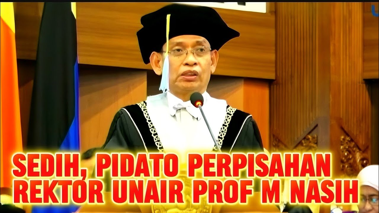 PIDATO PERPISAHAN REKTOR UNAIR PROF M NASIH. - YouTube
