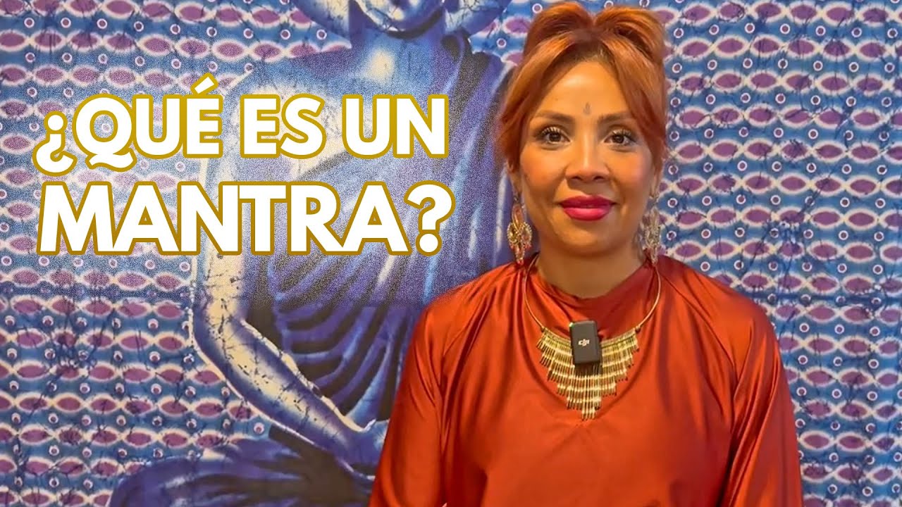¿QUÉ ES UN MANTRA? - YouTube