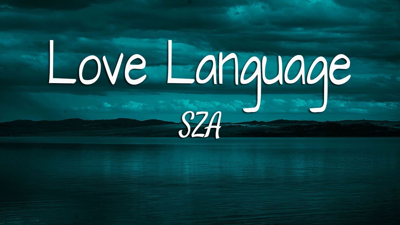 SZA - Love Language (Lyrics) - YouTube