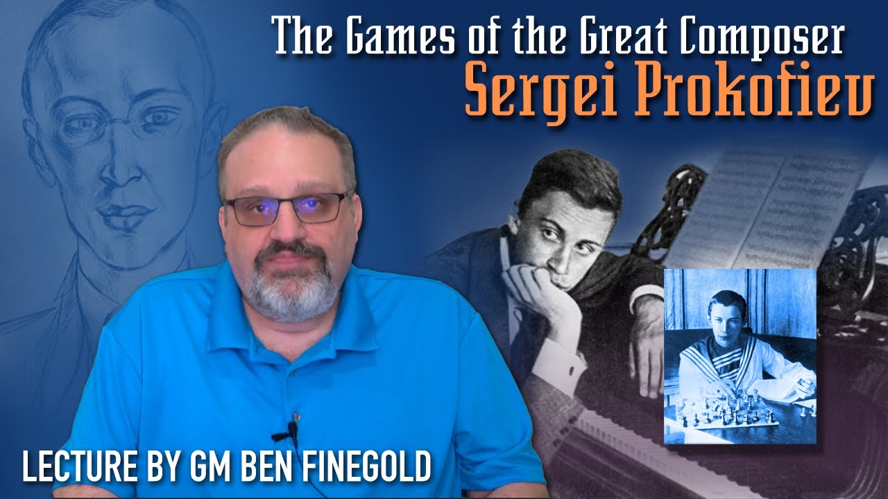 Great Players of the Past: Sergei Prokofiev, with GM Ben Finegold - YouTube