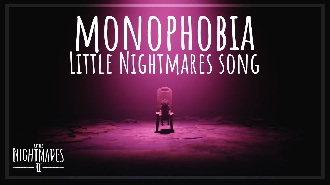 LITTLE NIGHTMARES SONG Monophobia - Childlike Wonder - YouTube