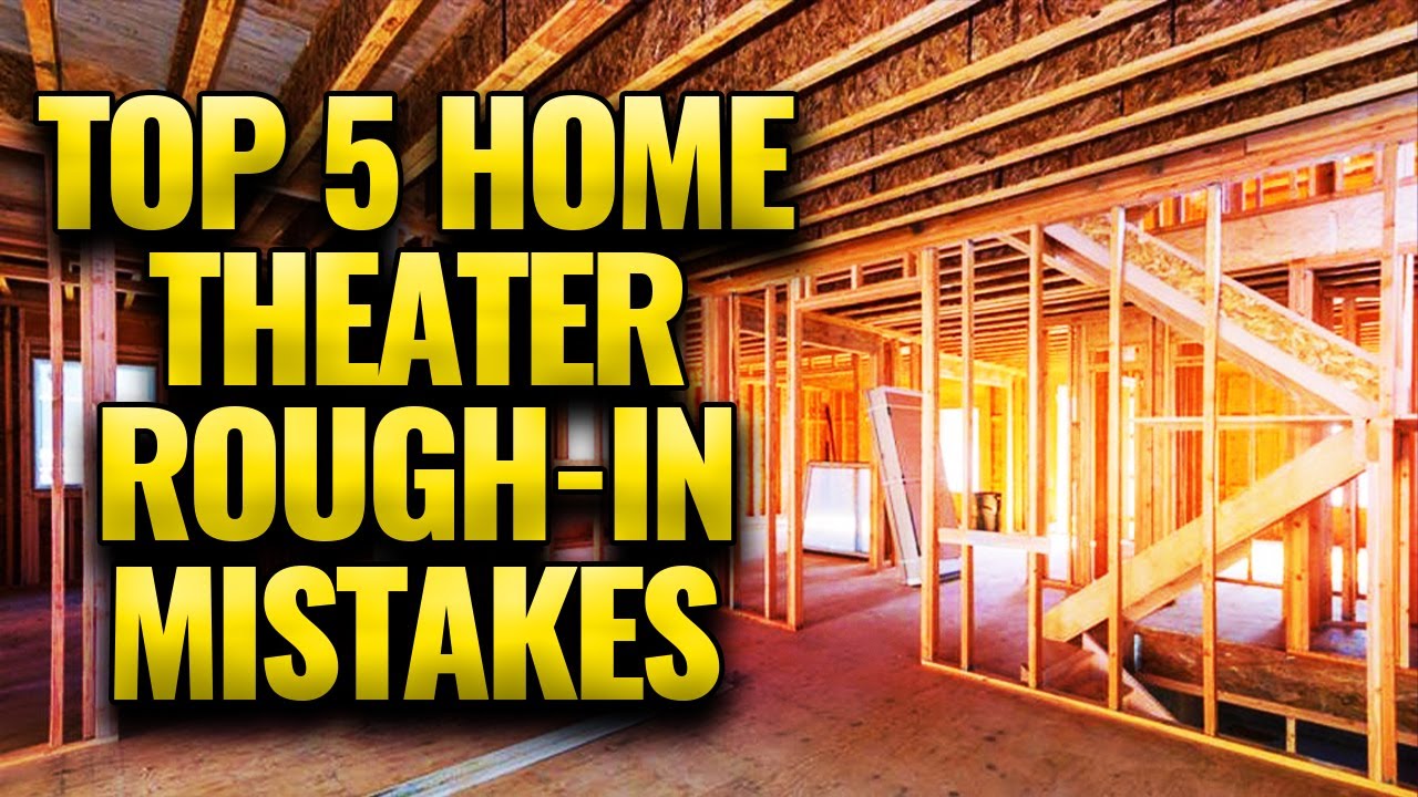Top 5 Home Theater Rough-in mistakes. Avoid these and save $$$ - YouTube