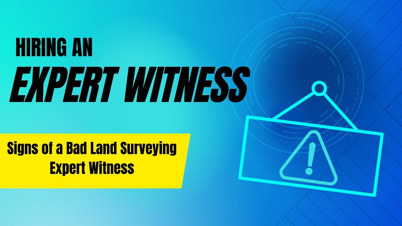 What are the Signs of a BAD Land Surveyor Expert Witness - YouTube