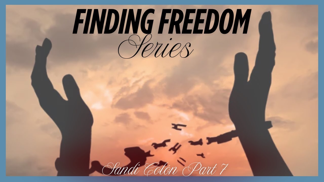 Modesto Central | Finding Freedom - Pt. 7 | Pastor Sandi Colón - YouTube
